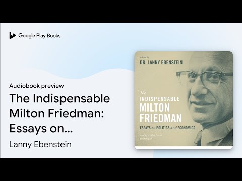 The Indispensable Milton Friedman: Essays on… by Lanny Ebenstein · Audiobook preview