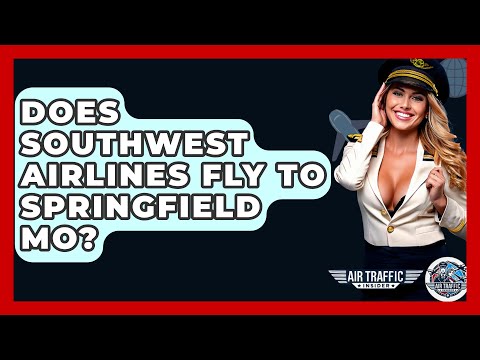 Does Southwest Airlines Fly To Springfield MO? - Air Traffic Insider