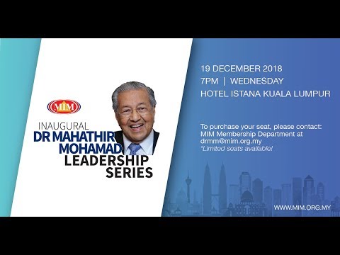 Inaugural Dr Mahathir Mohamad Leadership Series