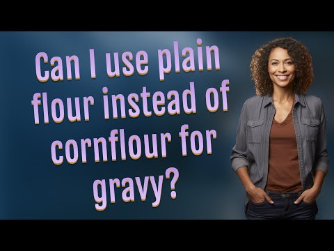 Can I use plain flour instead of cornflour for gravy?