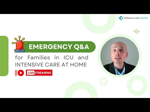 Emergency Q&A for Families in ICU and INTENSIVE CARE AT HOME!
