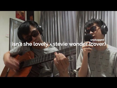 isn't she lovely - stevie wonder (unplugged cover)