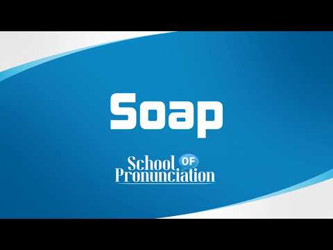 Learn How To Pronounce Soap