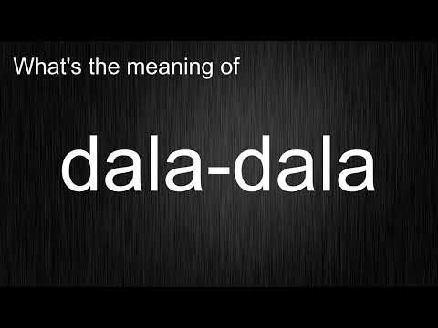 What's the meaning of "dala-dala", How to pronounce dala-dala?