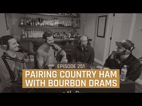 Pairing Country Ham with Bourbon Drams with Steve Coomes - Episode 251