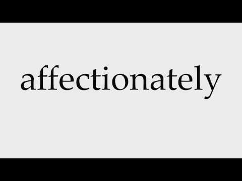 How to Pronounce affectionately