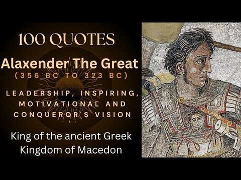 100 Inspiring Quotes of Alexander the Great | Wisdom, Leadership, Legacy