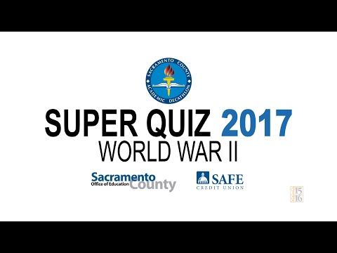 Sacramento County Academic Decathlon Super Quiz 2017