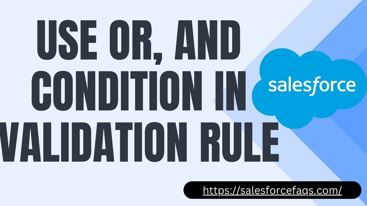 How to use OR and AND Condition in Validation Rule in Salesforce