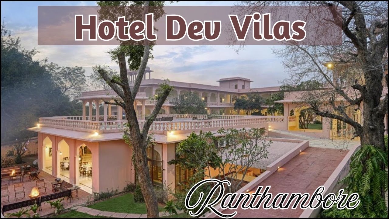 Hotel Dev Vilas, Ranthambore | Best Hotels in Ranthambore