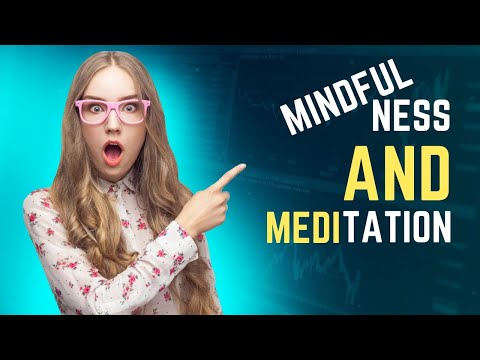 Mindfulness and Meditation | Exploring mindfulness practices | Meditation techniques