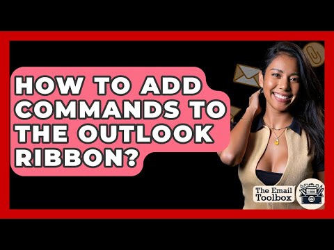 How To Add Commands To The Outlook Ribbon? - TheEmailToolbox.com