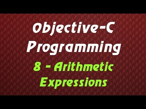 Objective C Programming - Tutorial 8 - Arithmetic Expressions