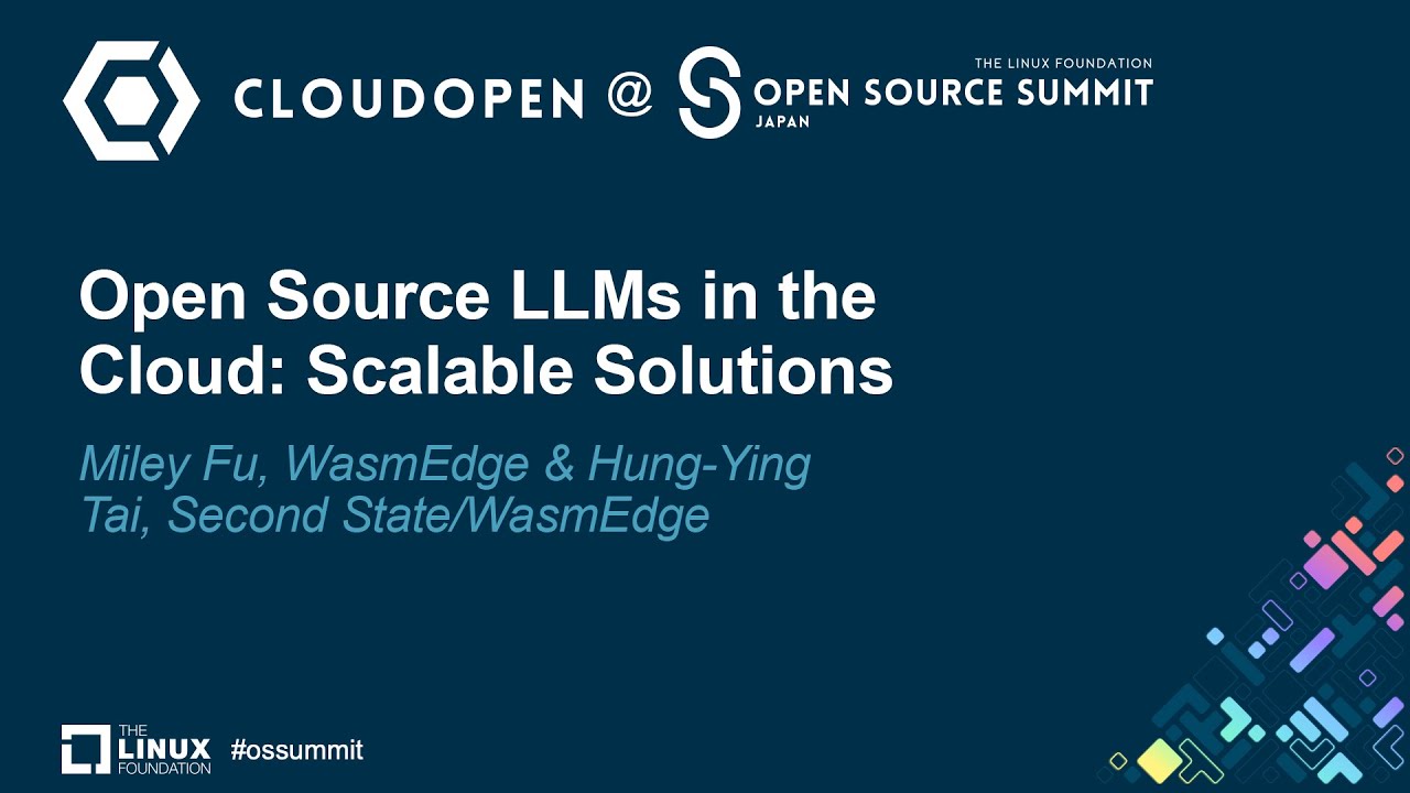 Open Source LLMs in the Cloud: Scalable Solutions - Miley Fu, WasmEdge & Hung-Ying Tai, Second State