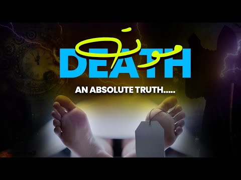 Death: An Absolute Truth According To Holy Quran