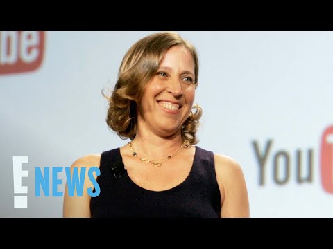 Former YouTube CEO Susan Wojcicki Dead at 56 | E! News