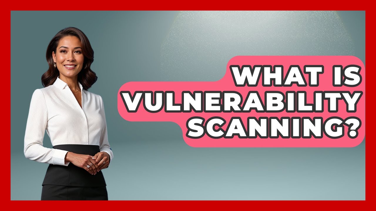 What Is Vulnerability Scanning? - Emerging Tech Insider