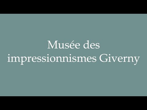 How to Pronounce ''Musée des impressionnismes Giverny'' Correctly in French