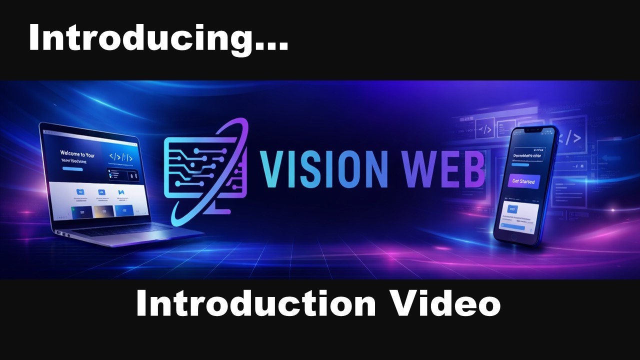 Introduction Video - Vision Web - web design and developmnt