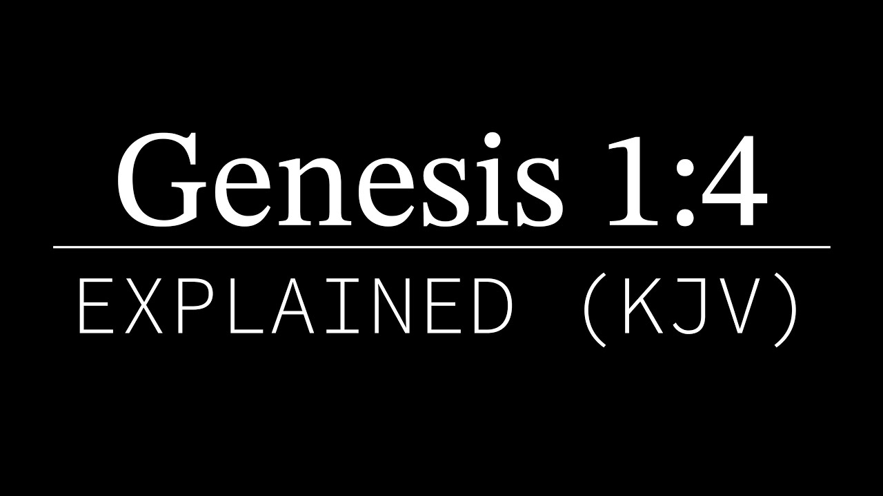 Genesis 1:4 Explained | KJV Bible