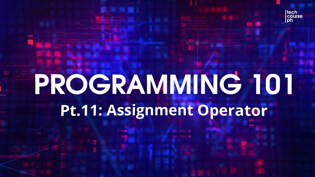 Assignment Operator | Programming 101 for Beginners using C++ (Part 11)