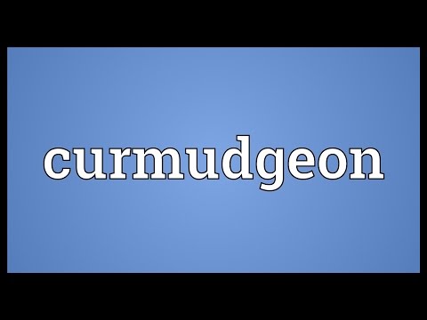 Curmudgeon Meaning