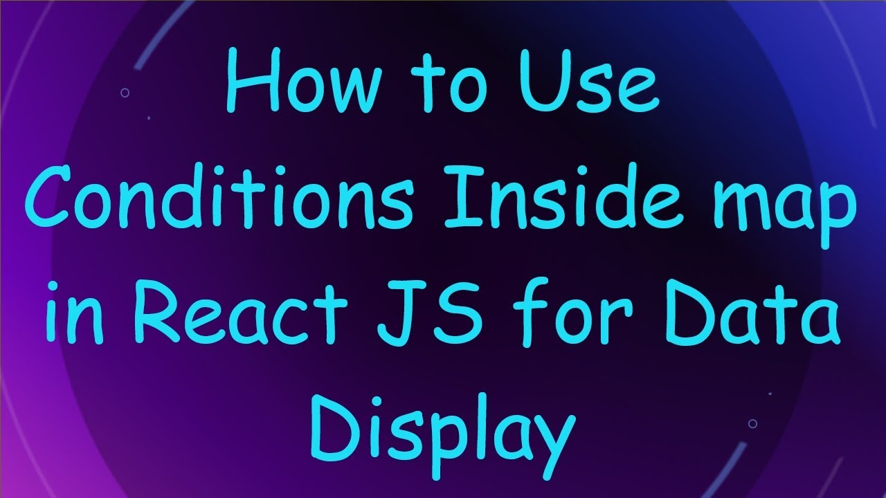 How to Use Conditions Inside map in React JS for Data Display