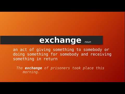 exchange , Meaning of exchange , Definition of exchange , Pronunciation of exchange