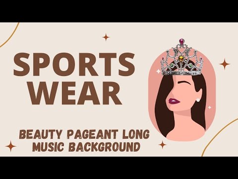 SPORTS WEAR | BEAUTY PAGEANT MUSIC BACKGROUND