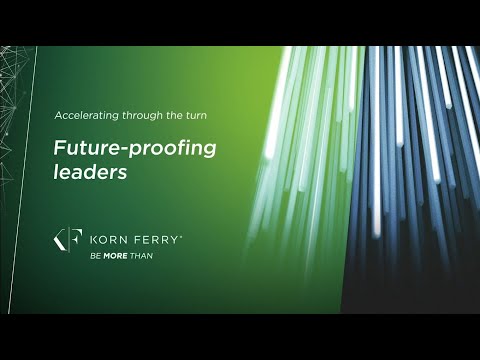 Accelerating through the turn: Future-proofing leaders
