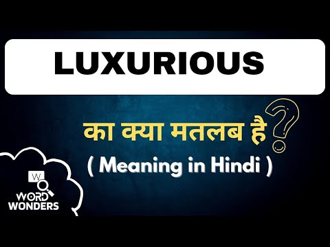 Luxurious Meaning in Hindi | Luxurious ka Hindi me Matlab | Word Meaning I Word Wonders