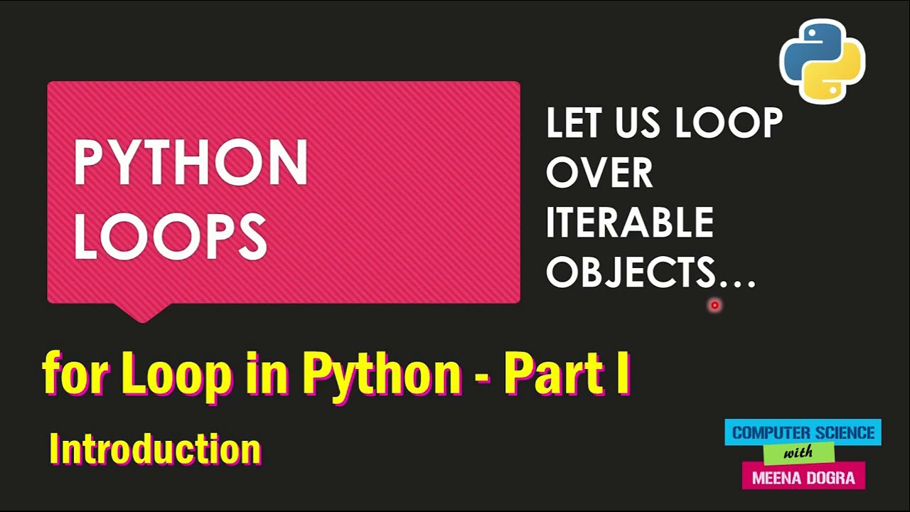 CBSE CLASS XI/PYTHON BEGINNERS/Python for loop - Part I