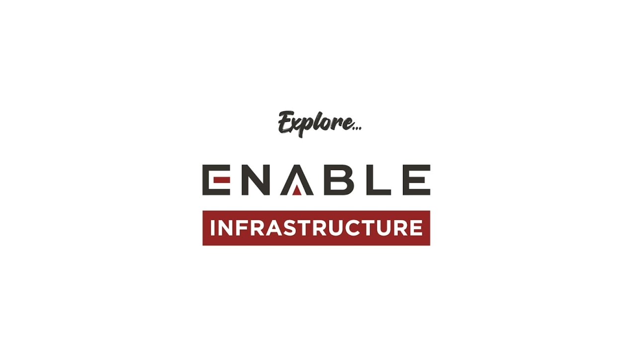 Explore Enable Infrastructure