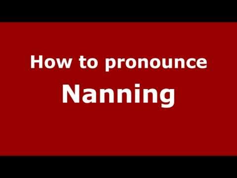 How to Pronounce Nanning - PronounceNames.com
