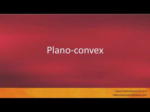 Pronunciation of the word(s) "Plano-convex".