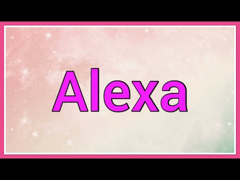 Alexa | Name Origin Meaning Variations