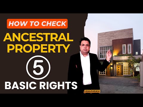 When Property becomes ANCESTRAL PROPERTY | 5 Basic Ancestral Property Rights in India