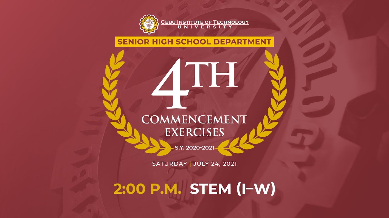 CIT UNIVERSITY SENIOR HIGH SCHOOL: 4th Commencement Exercises STEM(I-W) (Virtual Ceremonies)