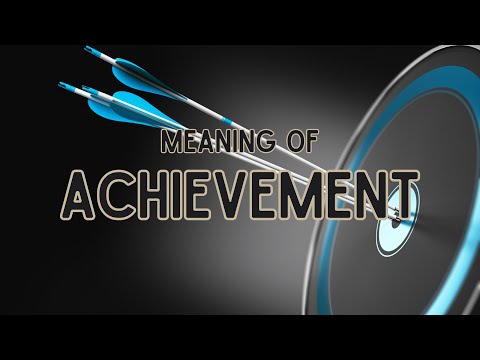 What is the meaning of Achievement?