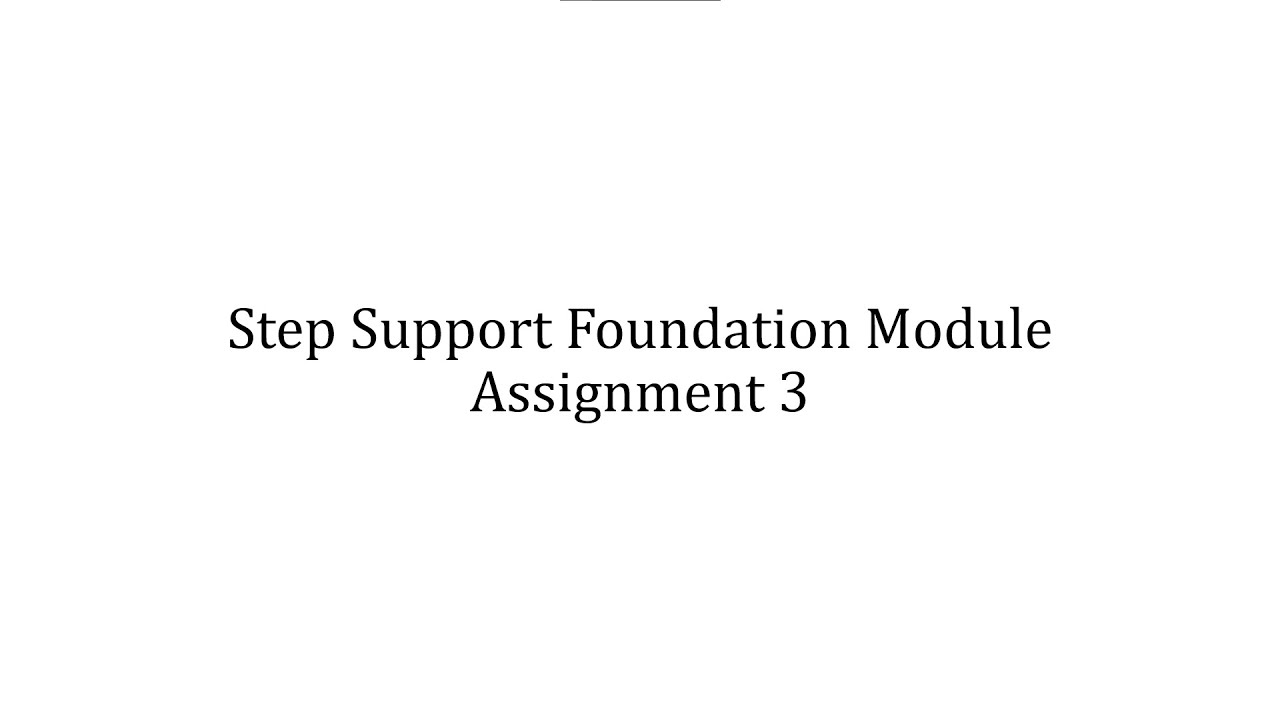 Step Support Foundation Module Assignment 3