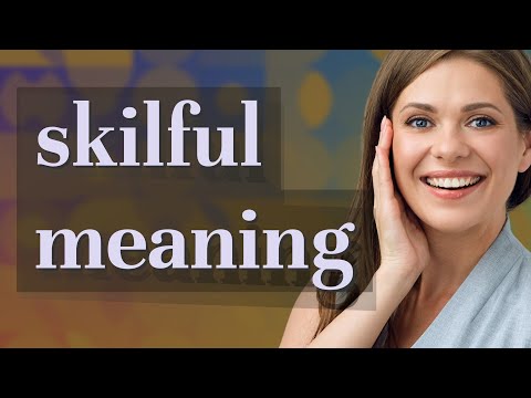 Skilful | meaning of Skilful