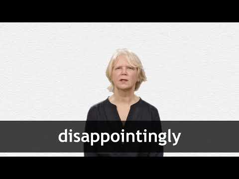 DISAPPOINTINGLY definition and meaning | Collins English Dictionary