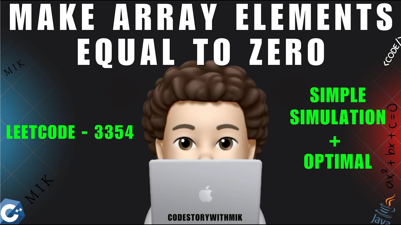Make Array Elements Equal to Zero | Brute Force | Optimal | Detailed Dry Runs | Leetcode 3354 | MIK