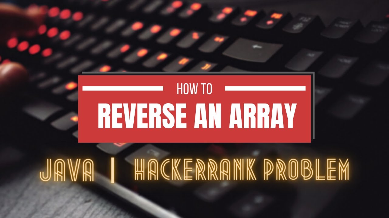 Reverse an Array | Arrays | HackerRank Java Solution | MuskanRani