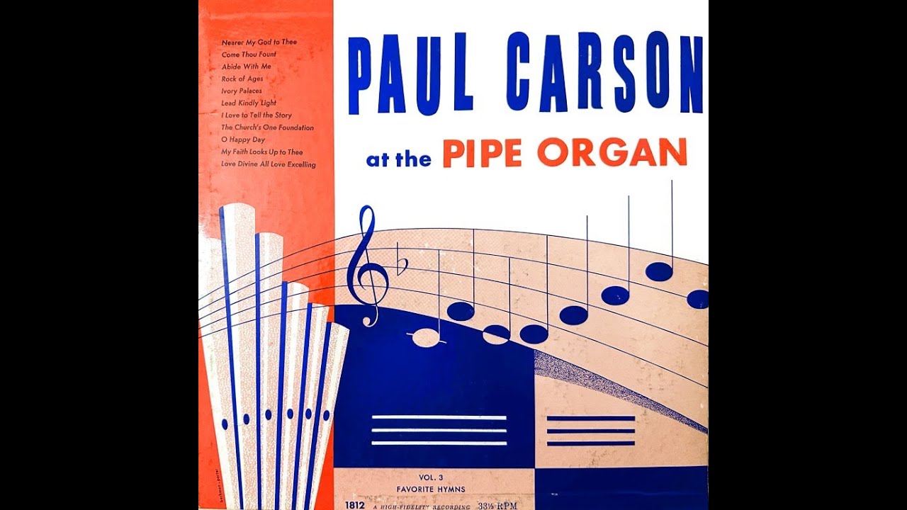 Paul Carson At The Pipe Organ - Vol 3 Favorite Hymns [Full Album]