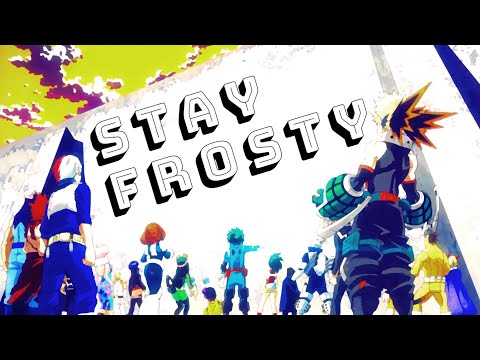 Midoriya|Bakugou|Todoroki [MHA AMV] Stay Frosty Royal Milk Tea