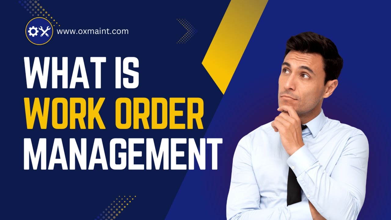 What Is Work Order Management | A Complete Guide
