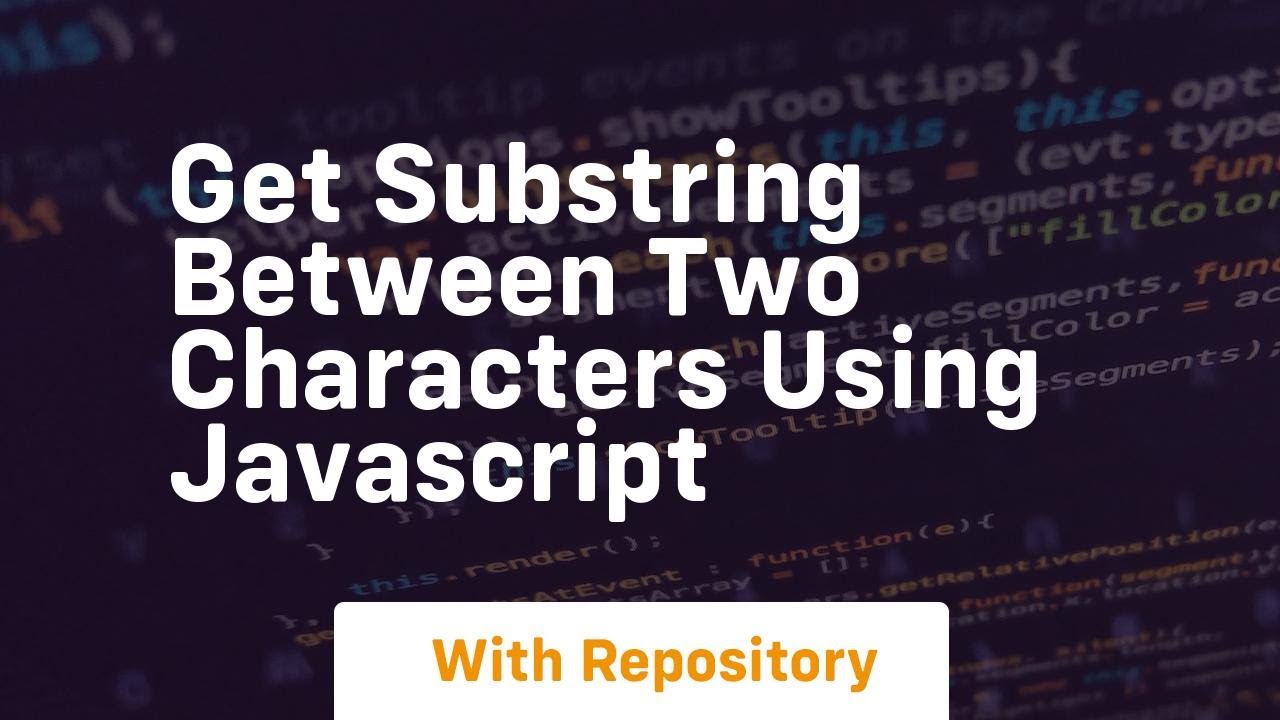 get substring between two characters using javascript