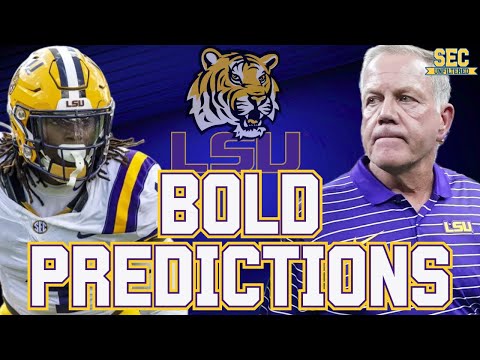LSU Football: 3 BOLD PREDICTIONS For The Tigers 2024 Season