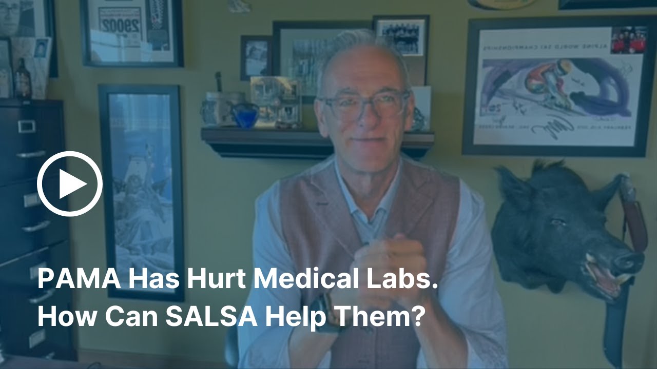 PAMA Has Hurt the Medical Lab Industry. How Can SALSA Help It?